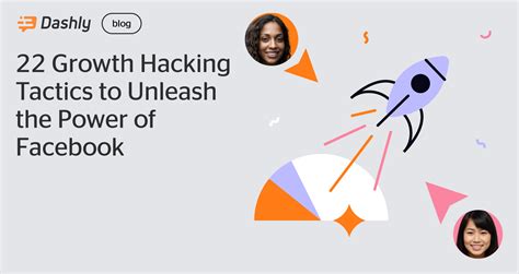 22 Growth Hacking Facebook Tactics To Boost Your Business Dashly Blog
