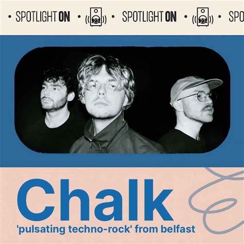 Chalk A Relentless And Genre Busting Band From Belfast