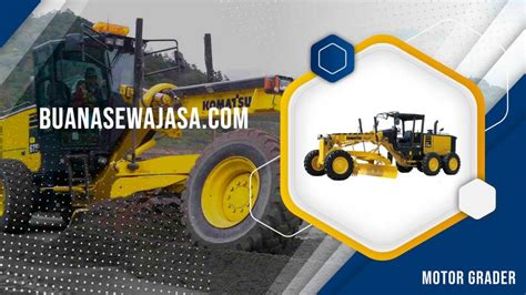 Harga Sewa Motor Grader Per Jam Hari Bulan