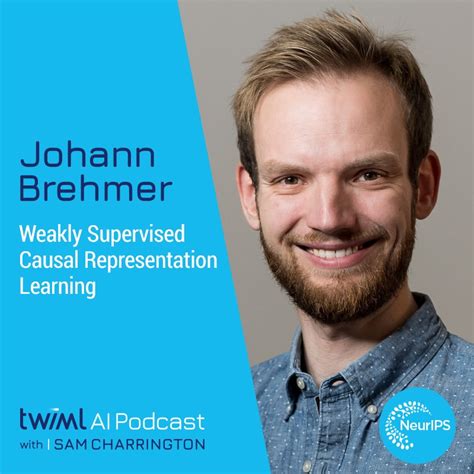 Weakly Supervised Causal Representation Learning With Johann Brehmer