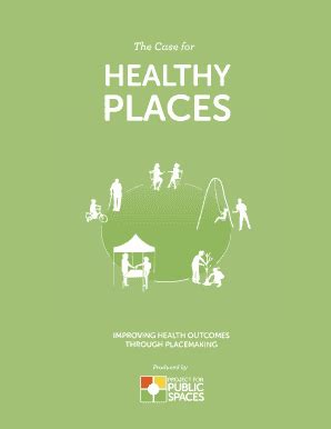 Fillable Online The Case For Healthy Places Project For Public Spaces Fax Email Print PdfFiller