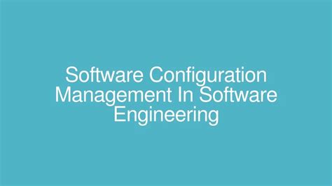 Ppt Software Configuration Management In Software Engineering Powerpoint Presentation Id