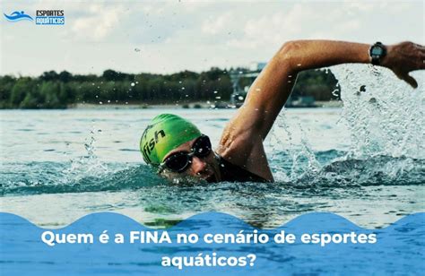 Quem é a FINA e quais esportes representa Esportes Aquáticos