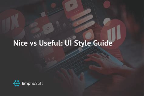 Nice Vs Useful UI Style Guide For App EmphaSoft