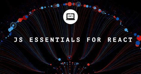 Essential Javascript Concepts For React Development R Learnjavascript