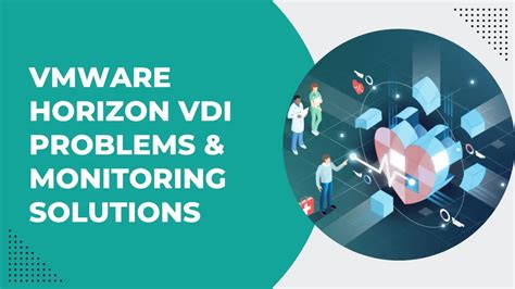 Vmware Horizon Vdi Problems And Monitoring Solutions Expert Tips