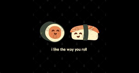 I Like The Way You Roll Sushi Pillow TeePublic