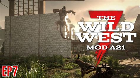 Beware of the Wild West Mod in 7 Days to Die A21! - YouTube