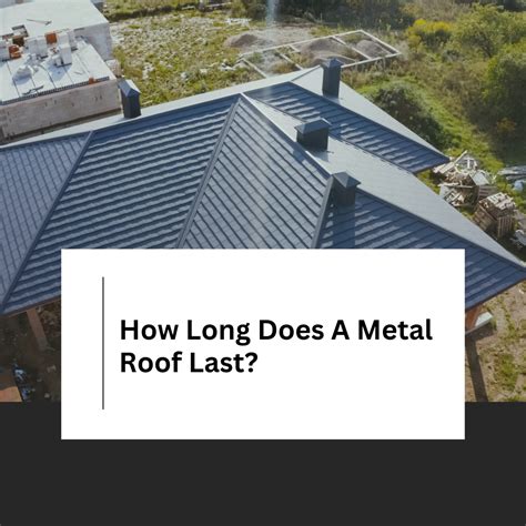 How Long Does Steel Roof Last At Lauren Harris Blog