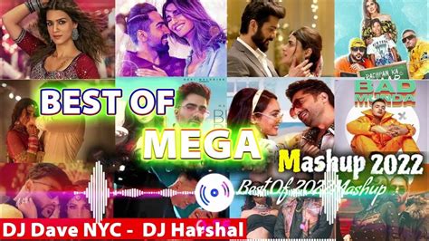 Best Of 2022 Mega Mashup Dj Dave Nyc And Dj Harshal Sunix Thakor