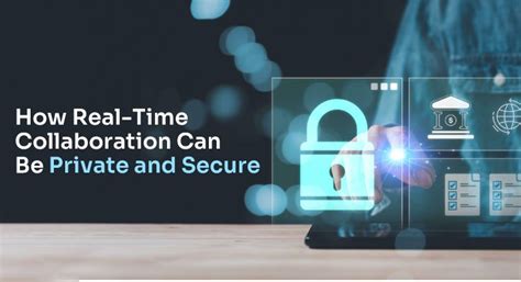 Real Time Collaboration Balancing Productivity And Security