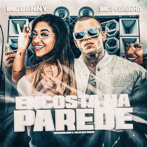 Encosta na Parede música y letra de Mc Danny Mc Pedrinho Teko