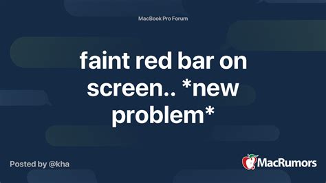 Faint Red Bar On Screen New Problem Macrumors Forums