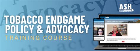 Modules For The Tobacco Endgame Policy And Advocacy Training Course Ash