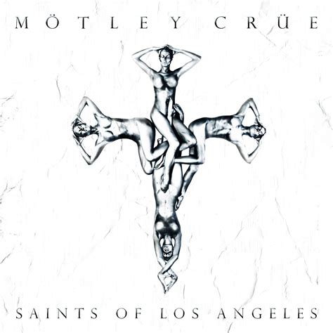 Saints Of Los Angeles Motley Crue Motley Motley Crue Albums