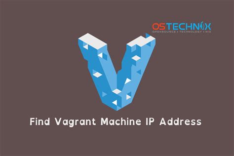 How To Find Vagrant Machine Ip Address From Host Ostechnix