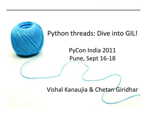 Pycon India 2011 Python Threads Dive Into Gil Pdf