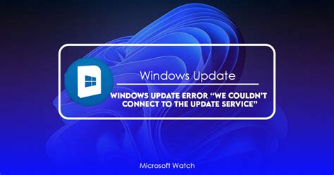 Windows Update Error We Couldnt Connect To The Update Service