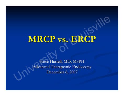 Mrcp Vs Ercp Harrell Presentation Mrcp Vs Ercp Mrcp Vs Ercp Steve Harrell Md Msph Steve