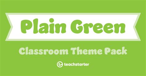 Plain Green Classroom Theme Pack Teach Starter
