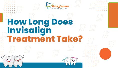 How Long Does Invisalign Treatment Take
