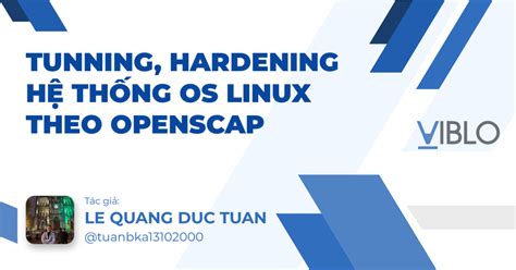 Tunning Hardening Hệ Thống Os Linux Theo Openscap