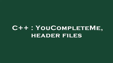 C Youcompleteme Header Files Youtube