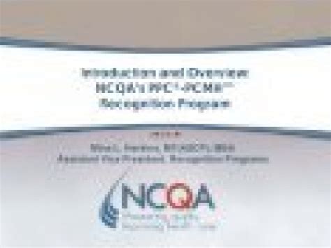 Introduction And Overview Ncqas Ppc Pcmh Recognition Program