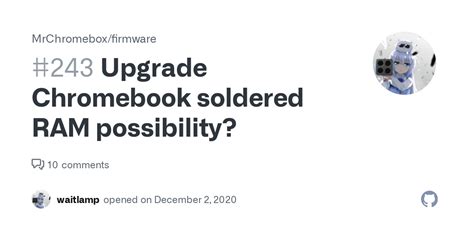 upgrade chromebook soldered ram possibility · issue 243 · mrchromebox