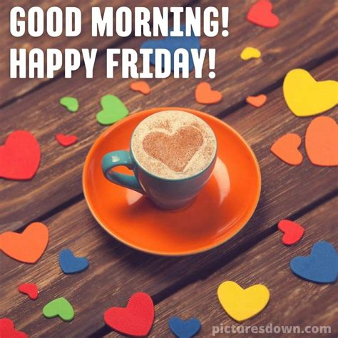Good Morning Friday Heart Coffee Picturesdown