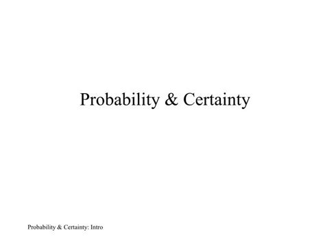 Ppt Probability And Certainty Powerpoint Presentation Free Download