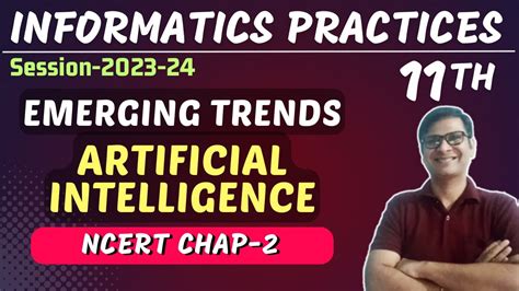 emerging trends artificial intelligence machine learning nlp ncert chapter 2 class 11