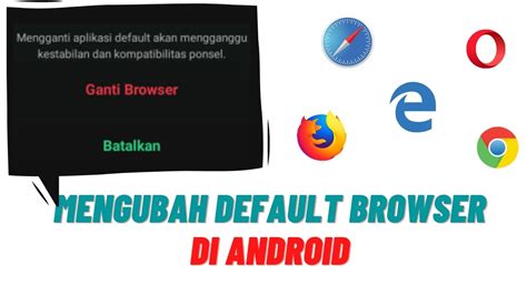 Cara Mengubah Default Browser Di Android Inwepo