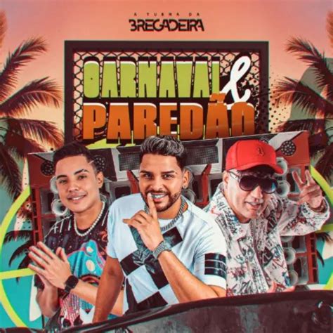 A TURMA DA BREGADEIRA CARNAVAL E PAREDAO 2025 MUSICAS NOVAS