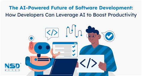 The Ai Powered Future Of Software Development How Developers Can