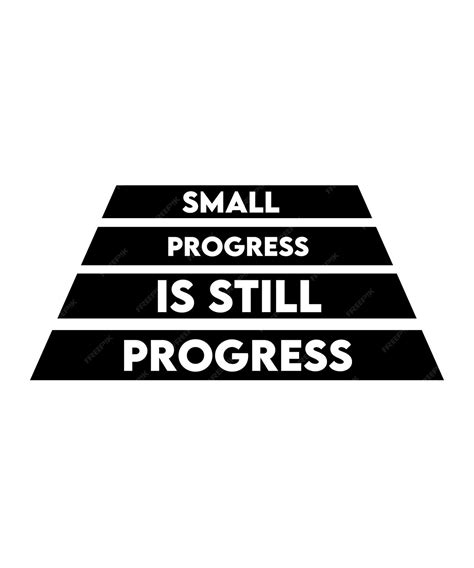Premium Vector Small Progress Is Still Progress T Shirt Design
