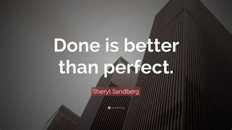 Sheryl Sandberg Quote “done Is Better Than Perfect” 23 Wallpapers Quotefancy