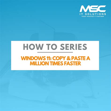 Windows 11 Copy And Paste A Million Times Faster Msc It Solutions