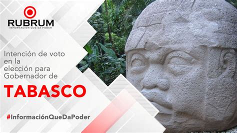 Intención De Voto Rumbo A La Elección De Gobernador En Tabasco 16 De