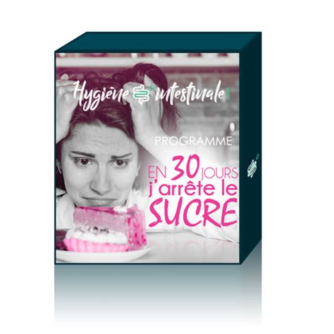 Programme En jours jarrête le sucre Succès Hygiène Intestinale