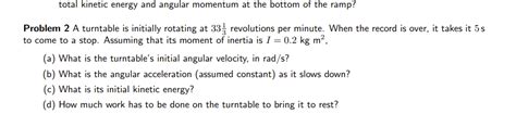 Solved Problem 2 A Turntable Is Initially Rotating At 3331