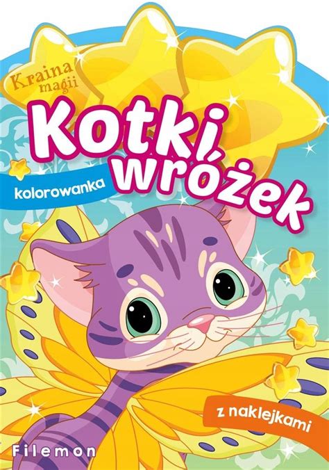 Kotki Wróżek Filemon Kolorowanka 12939113068 Książka Allegro