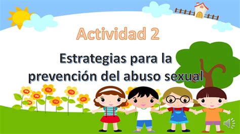 Actividad 2 Estrategias Para La Prevención Del Abuso Sexual Básica