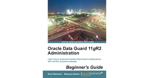 Oracle Data Guard 11gr2 Administration Beginners Guide Book