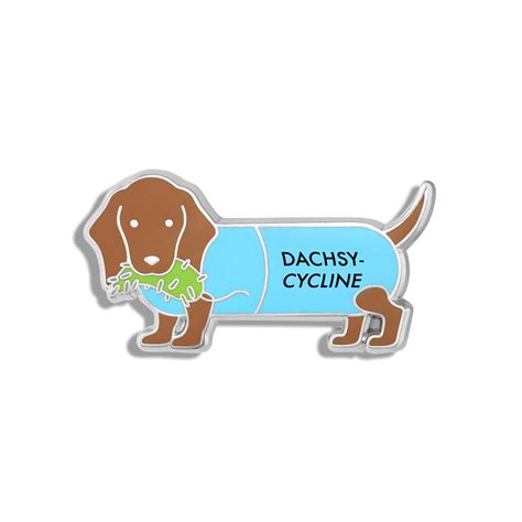 Dachsy Cycline Doxycycline Enamel Pin In 2022 Enamel Pins Medical