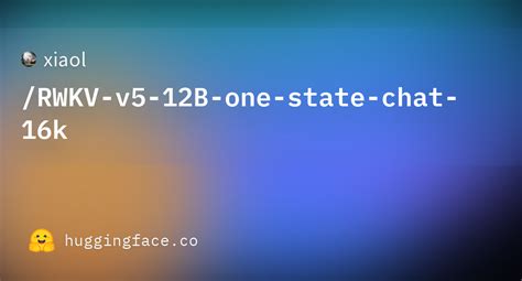 Xiaolrwkv V5 12b One State Chat 16k · Hugging Face