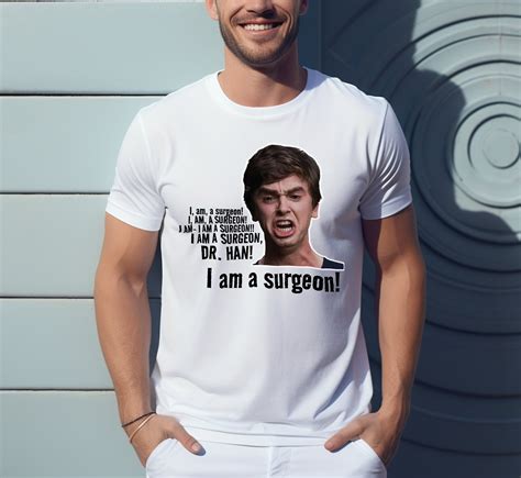 The Good Doctor I Am A Surgeon Meme Funny T Men Or Woman Etsy