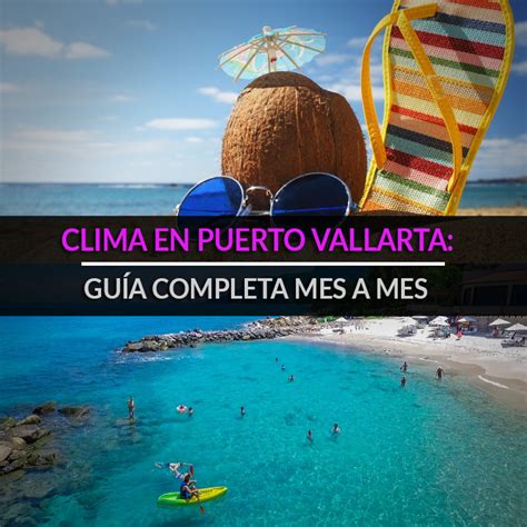Clima En Puerto Vallarta Guía Definitiva Mes A Mes Tips Para Tu Viaje
