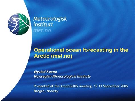 Operational Ocean Forecasting In The Arctic Met No