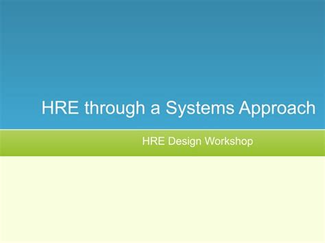 Hre Systems Approach Ppt
